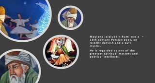 Maulana Rumi life as a sufi | PPTX