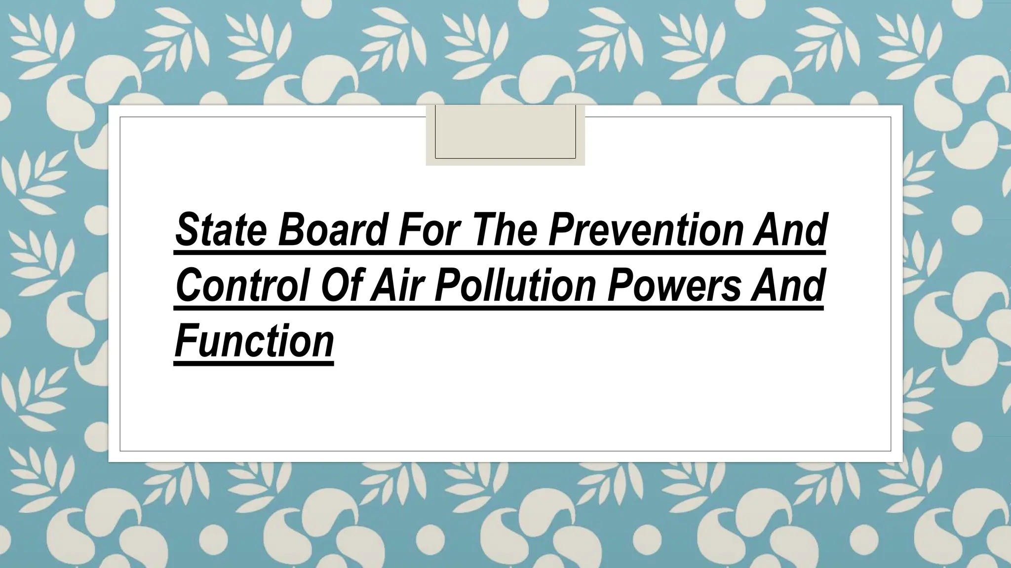 state board for the prevention and control of air pollution | PPTX
