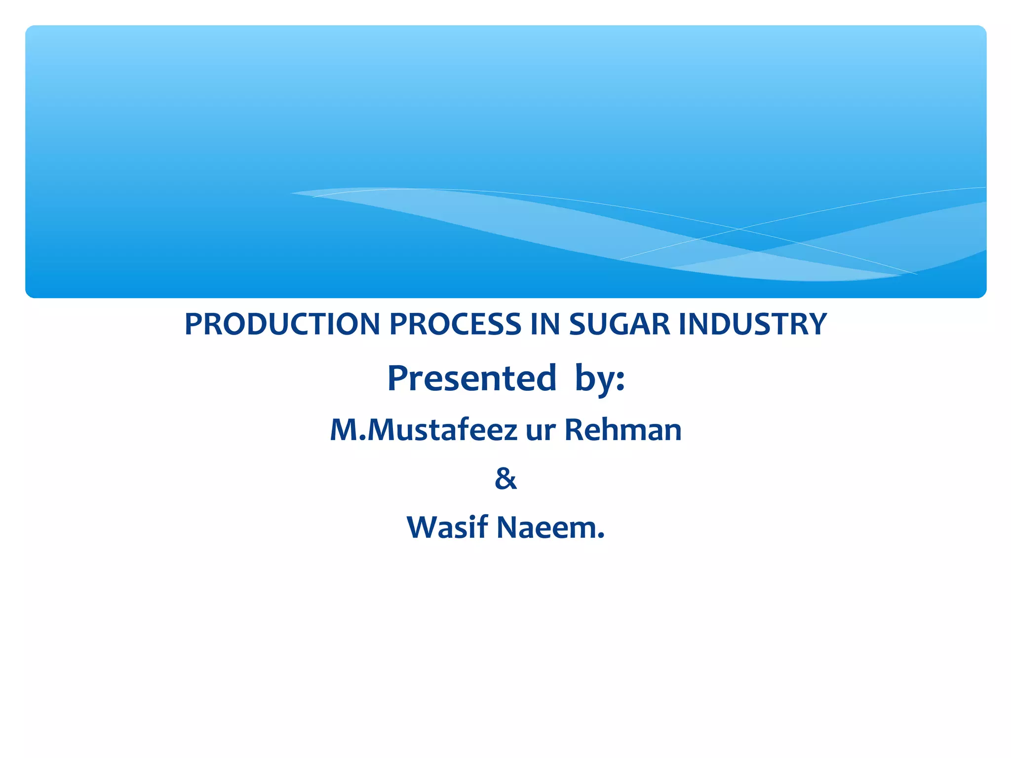 Steps involved in Sugar Production | PPT