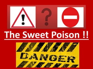 Sugar,The Sweet Poison | PPTX