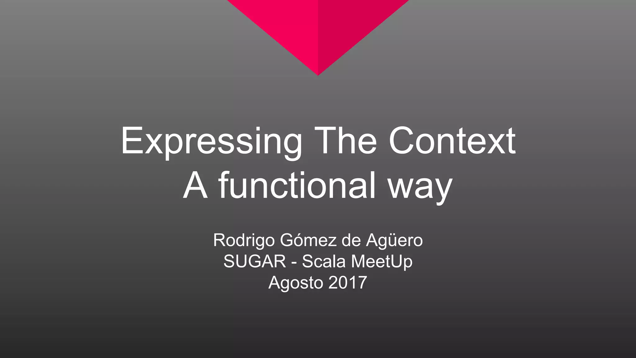 Expressing the Context - A Functional Way | PPTX