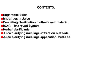 INNOVATIONS IN SUGARCANE JUICE CLARIFICATION TECHNOLOGY FOR QUALITY GUR / JAGGERY PRODUCTION | PPTX