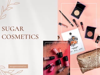 SUGAR cosmetics ppt | PDF