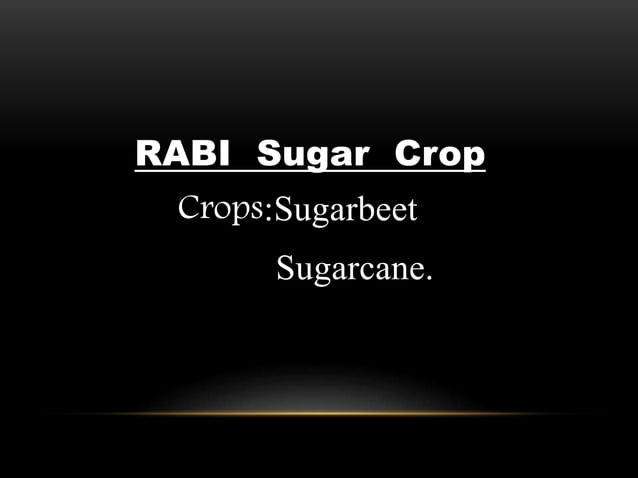 Sugar crops(Sugarbeet and Sugarcane) | PPTX | Agriculture | Industries