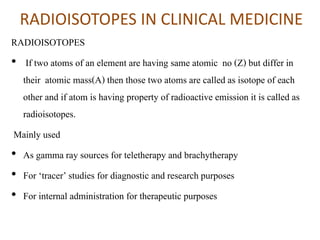 RADIOISOTOPES AND CLINICAL USES | PPTX