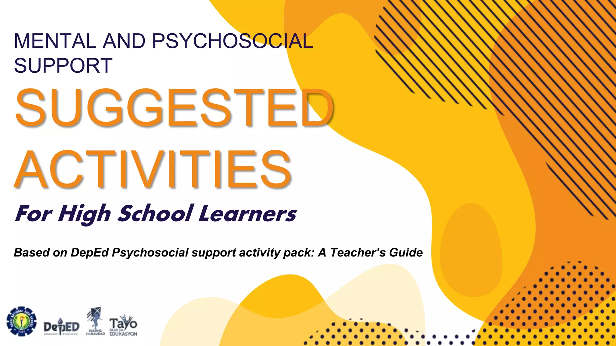 SUGGESTED-MENTAL-AND-PSYCHOSOCIAL-ACTIVITIES-FOR-HIGH-SCHOOL-LEARNERS.pptx