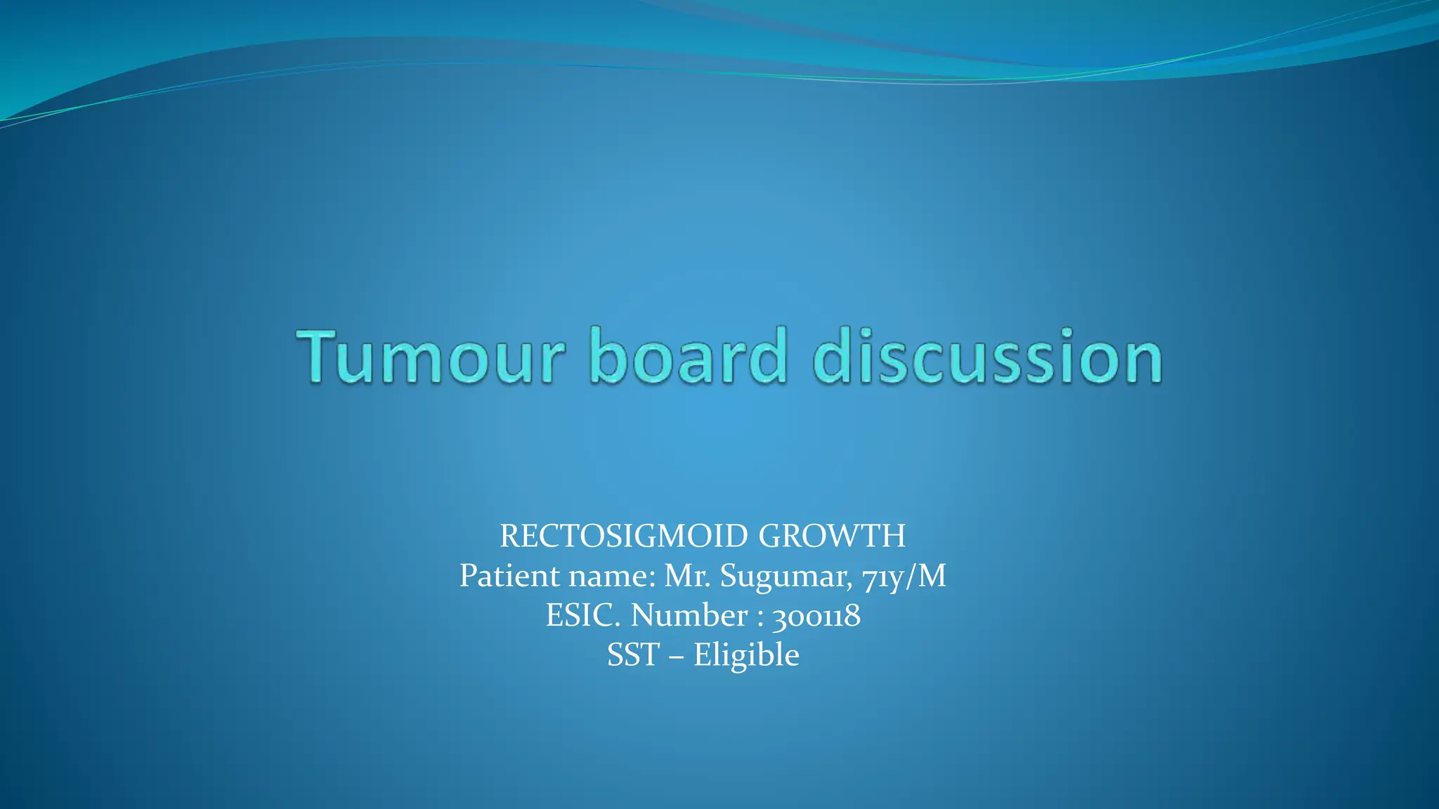 Carcinoma rectosigmoid region tumor board | PPT