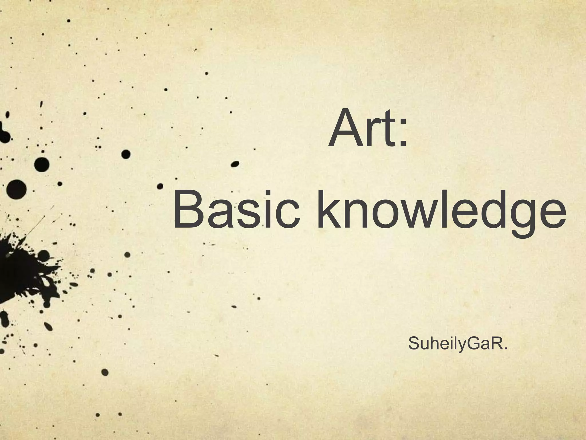 Art: Basic knowledge | PPTX | Fine Art