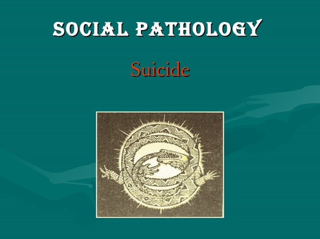 Suicide And Social Pathology | PPT
