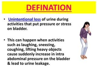 Stress Urinary Incontinence (SUI) : Dr Sharda Jain | PPTX
