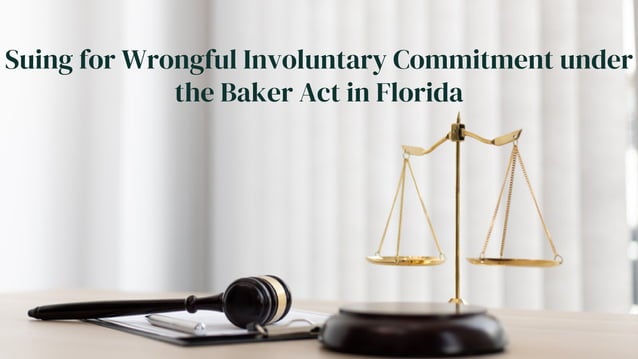 Suing for Wrongful Involuntary Commitment under the Baker Act in ...