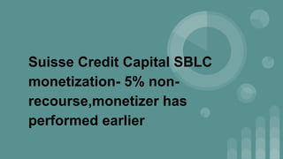 Suisse credit capital SBLC monetization | PPT