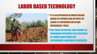 Labor based vs Equipment based rural road construction technology | PPT