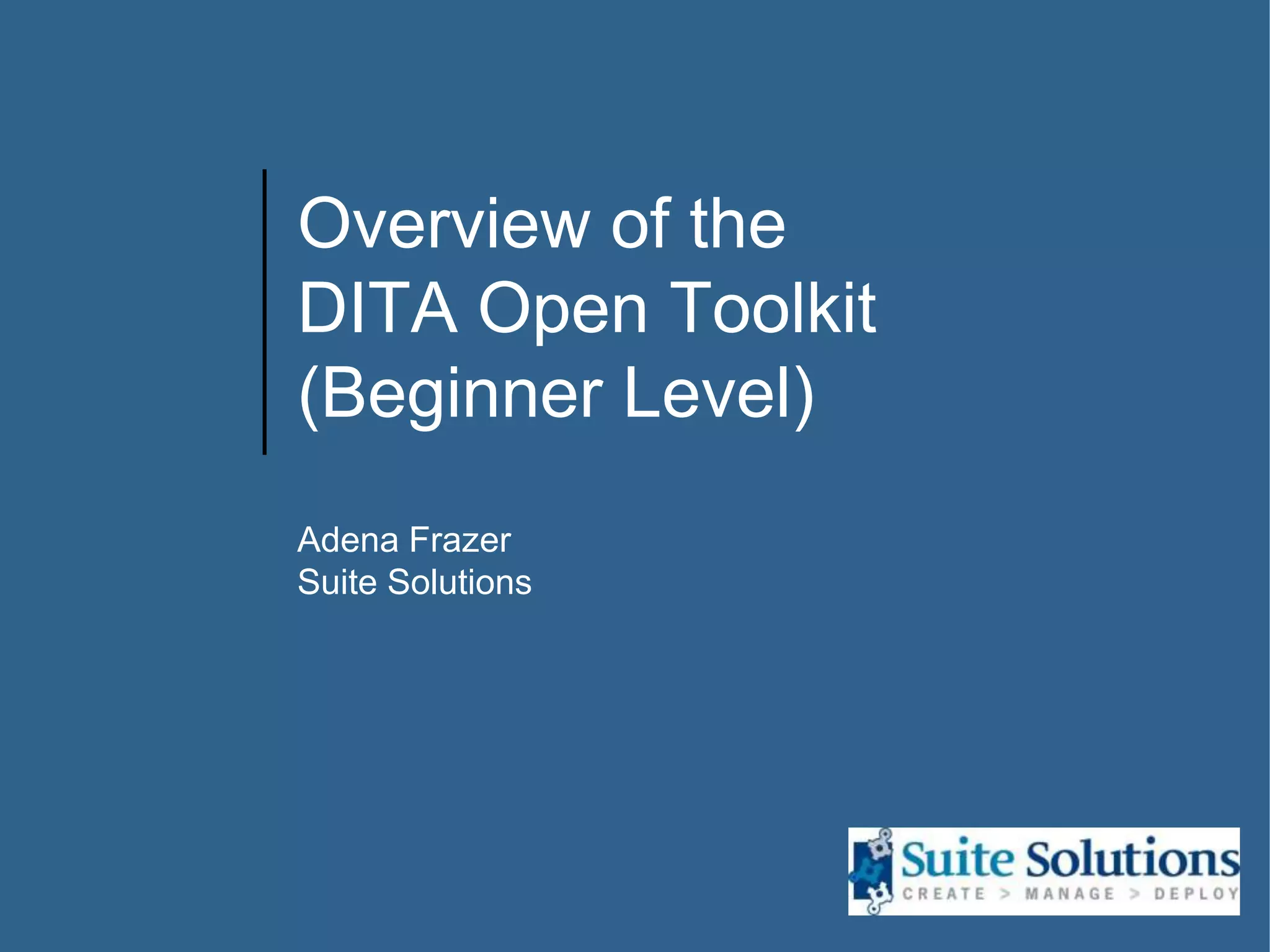 Overview of the DITA Open Toolkit | PPT