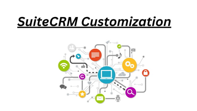 Suitecrm Customization Ppt