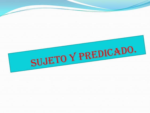 Sujeto y predicado | PPT