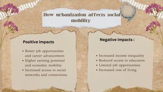 Explore how urbanization affects education and social mobility. Discuss ...