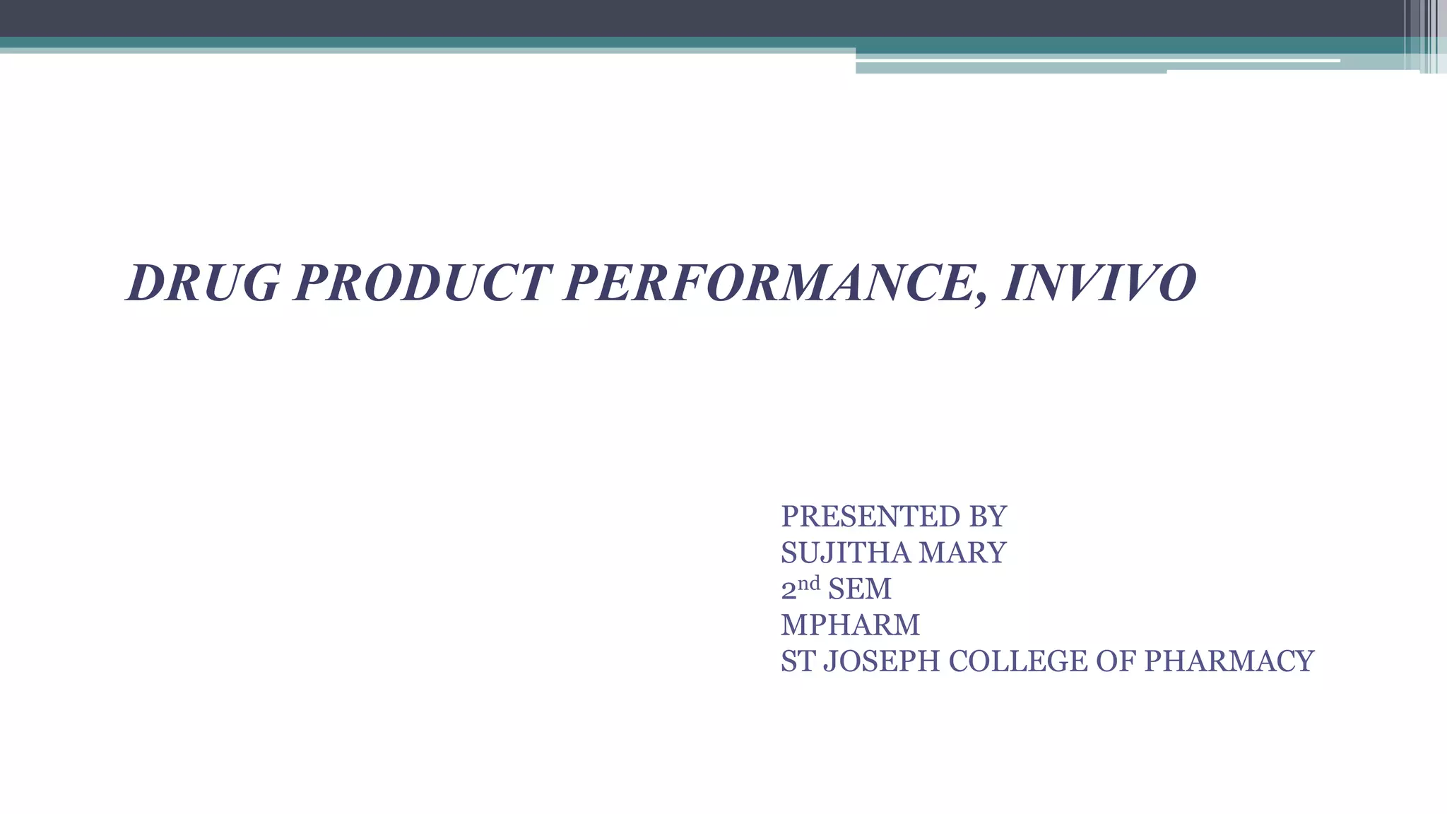 drug product performance invivo | PPTX
