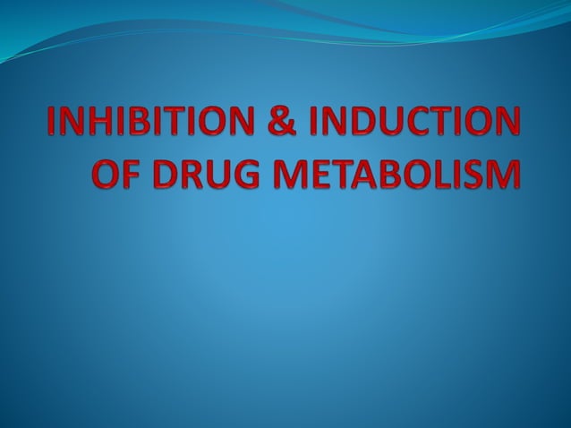 pharmacokinetic drug interaction and induction and inhibition of drug ...