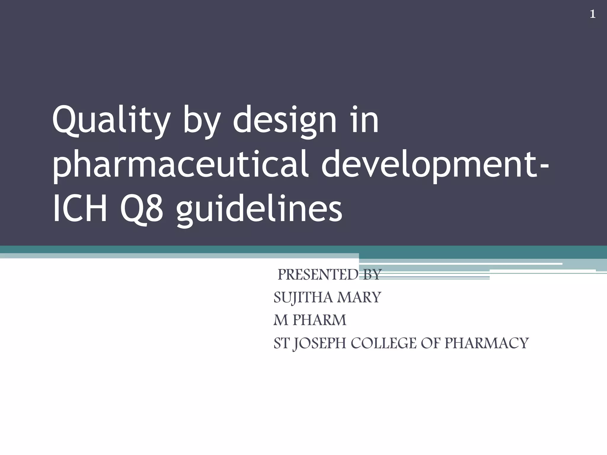 quality by design in pharmaceutical development ICH Q8 guideliness | PPTX