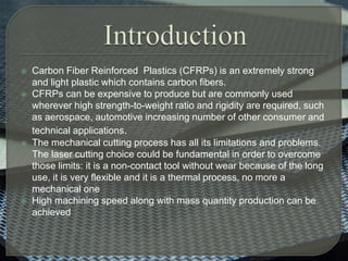 Carbon Fiber Reinforced Plastics & Its Laser Cutting | PPTX