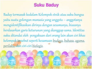 Dinamika Masyarakat Suku Baduy Dalam dan Baduy Luar | PPT