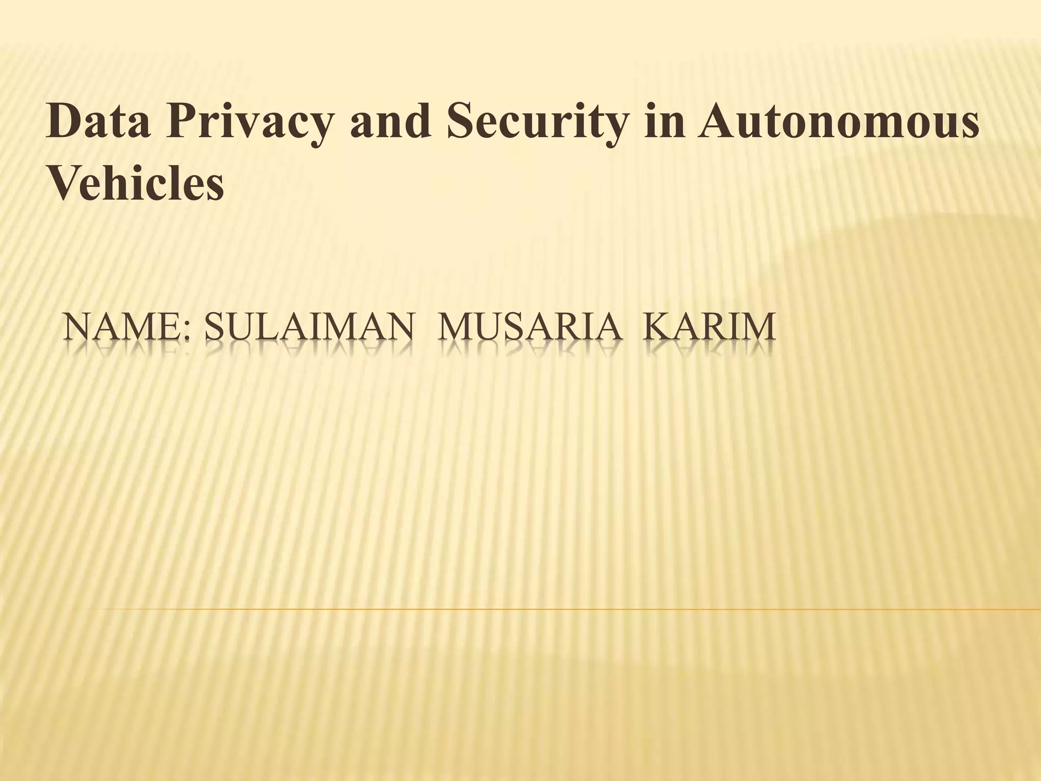 Data Privacy and Security in Autonomous Vehicles | PPTX