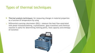 Thermal techniques and brief description of DSC and TGA | PPTX