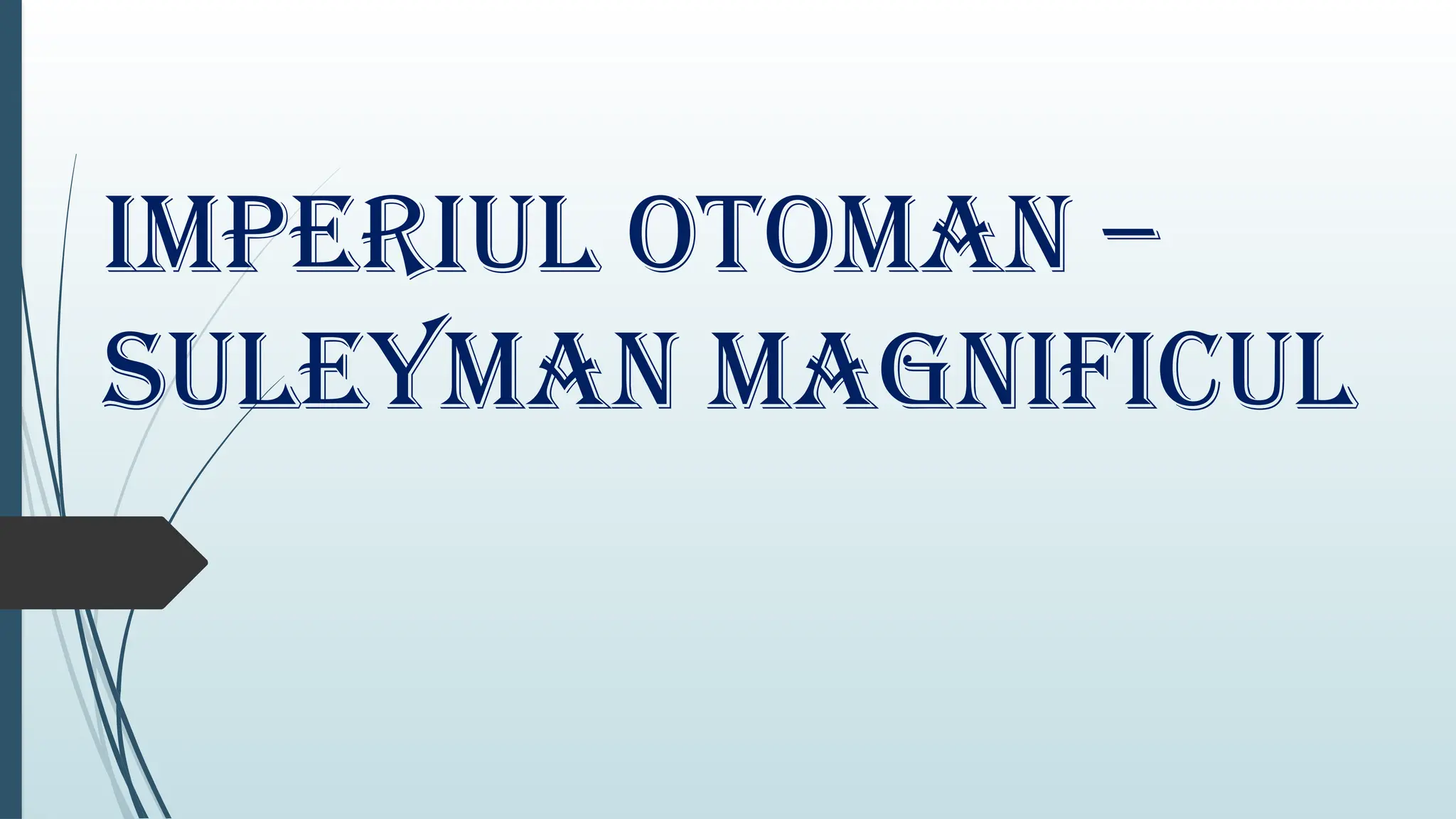Imperiul Otoman-Suleyman Magnificul.pptx