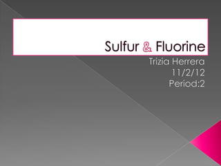 Sulfur & fluorine | PPTX