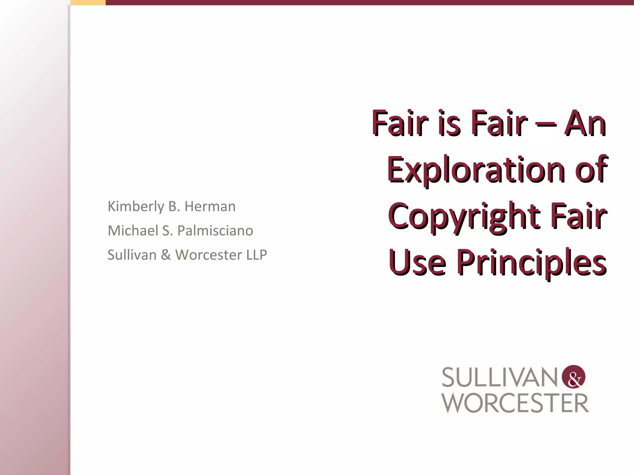 Fair Is Fair: An Exploration of Copyright Fair Use Principles | PPT