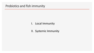 Probiotics in Fish Immunity (Sulove Koirala) | PPTX