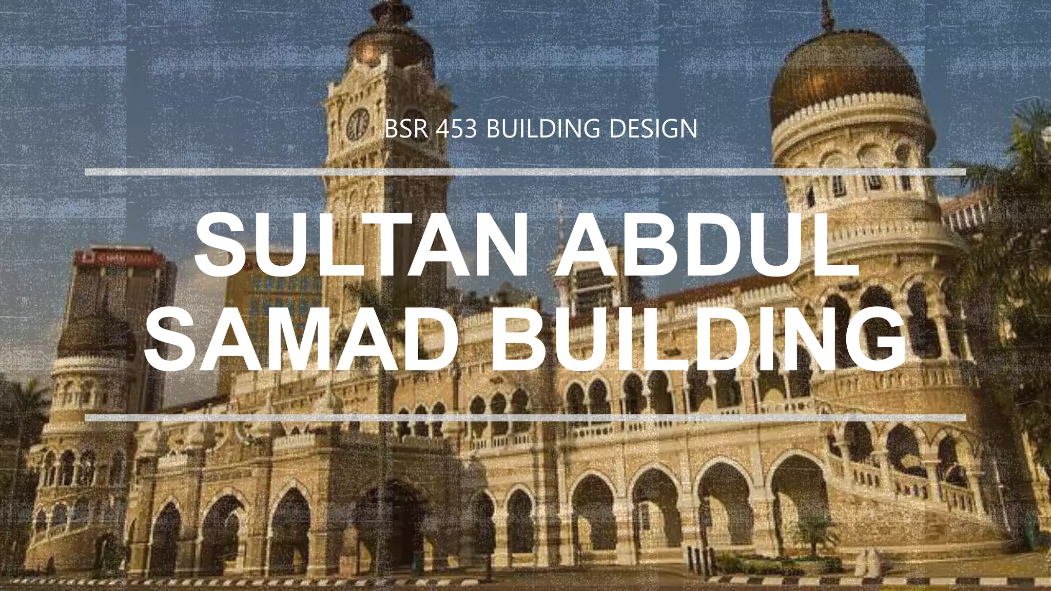 Sultan abdul samad building | PPTX