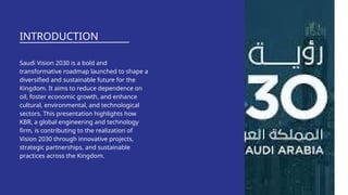 sultanah.pptx,Saudi Vision 2030,KBR s Role in Supporting Vision 2030 | PPT