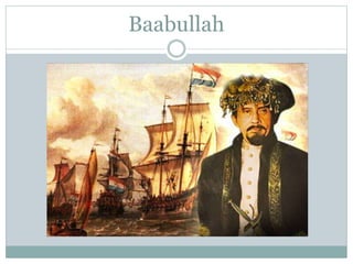 Sultan baabullah | PPTX