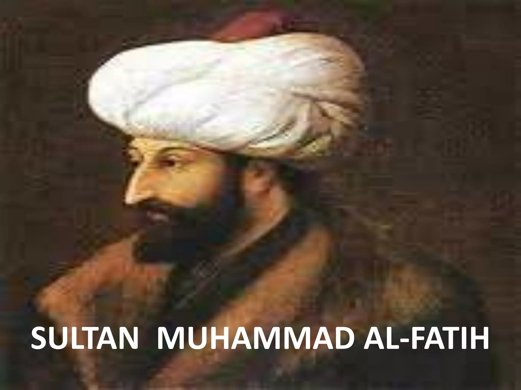 Sultan muhammad al fatih | PPTX