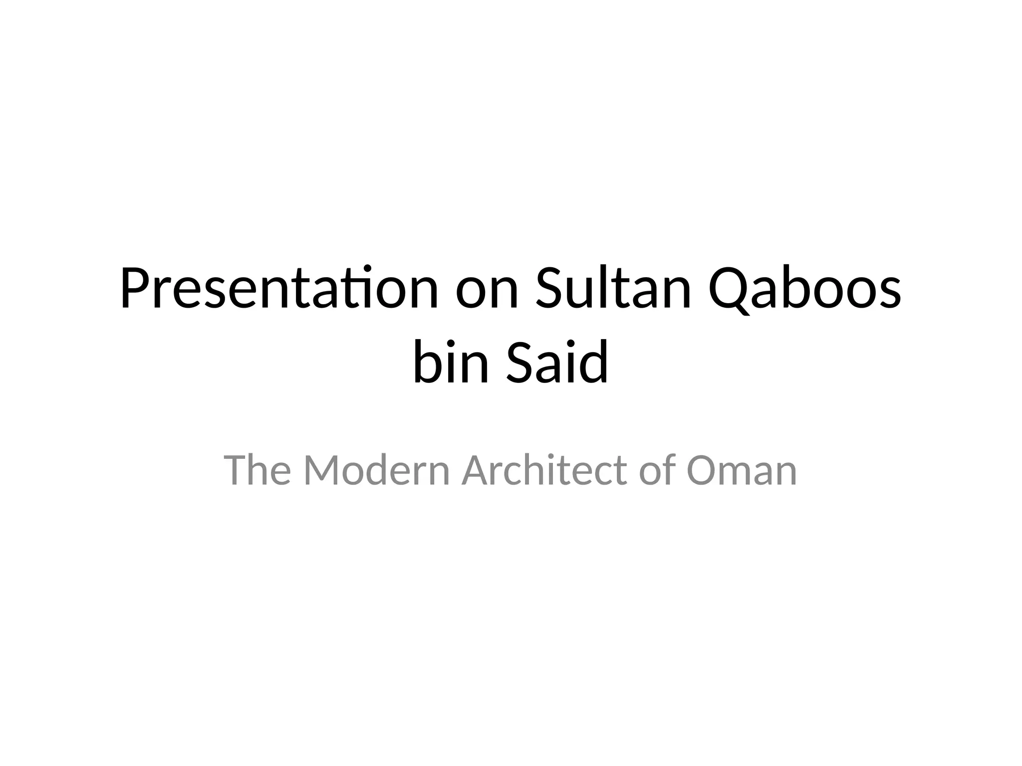 Sultan_Qaboos_leader_of_oman_Presentation.pptx