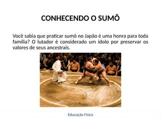 LUTAS DE AGARRAR - CONHECENDO O SUMÔ.pptx