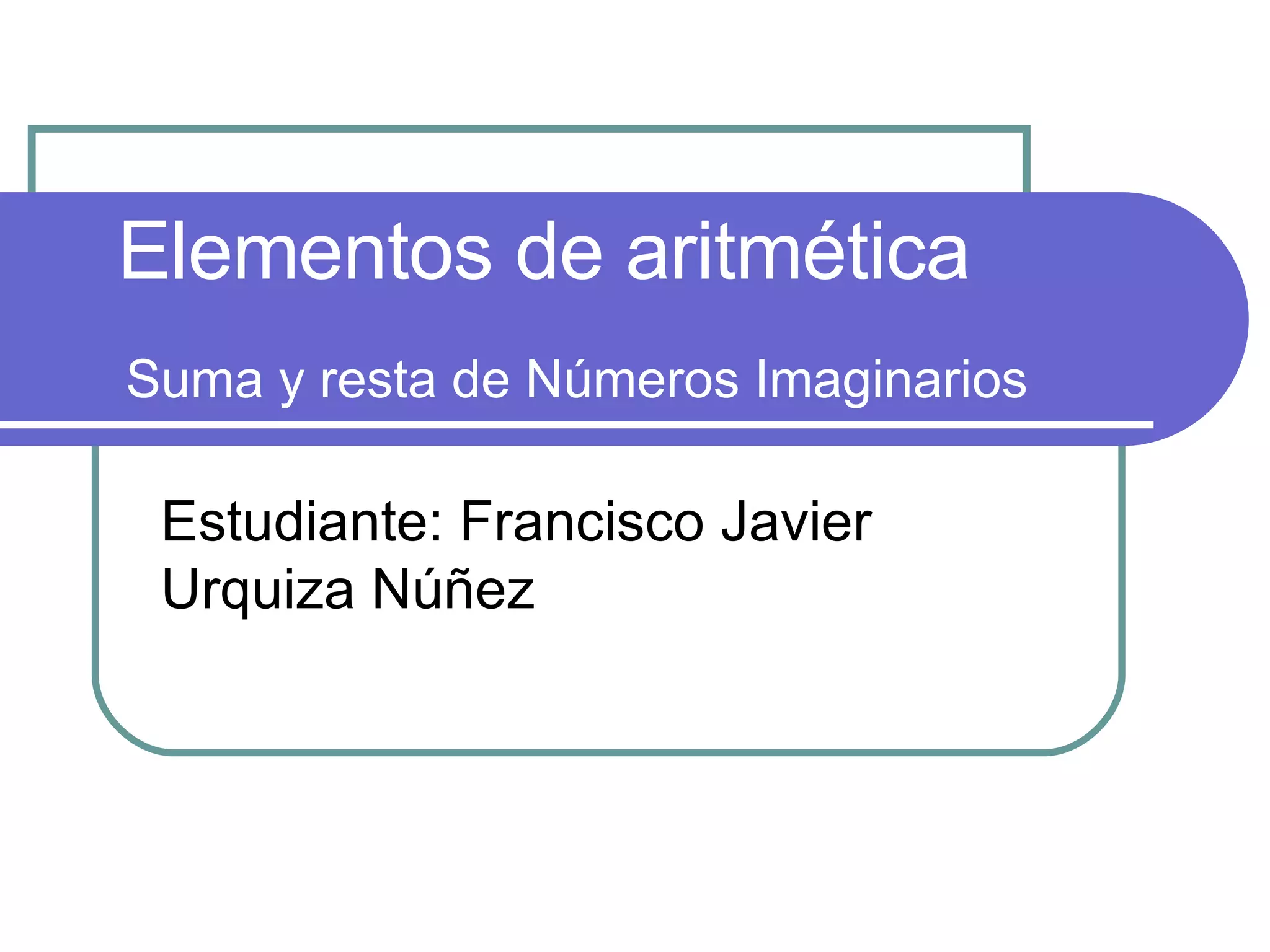 Suma Y Resta De NúMeros Imaginarios | PPT