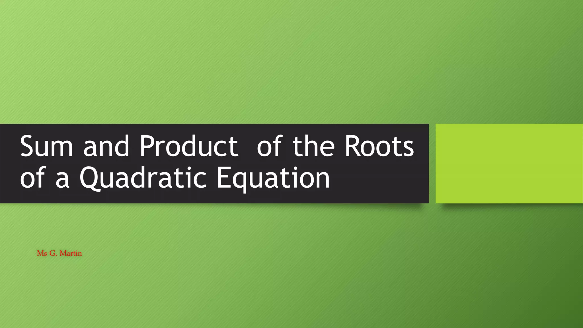 Sum and product of the roots of a | PPTX