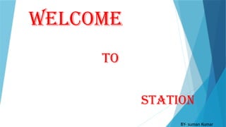 Some basic informaton of railway station | PPTX