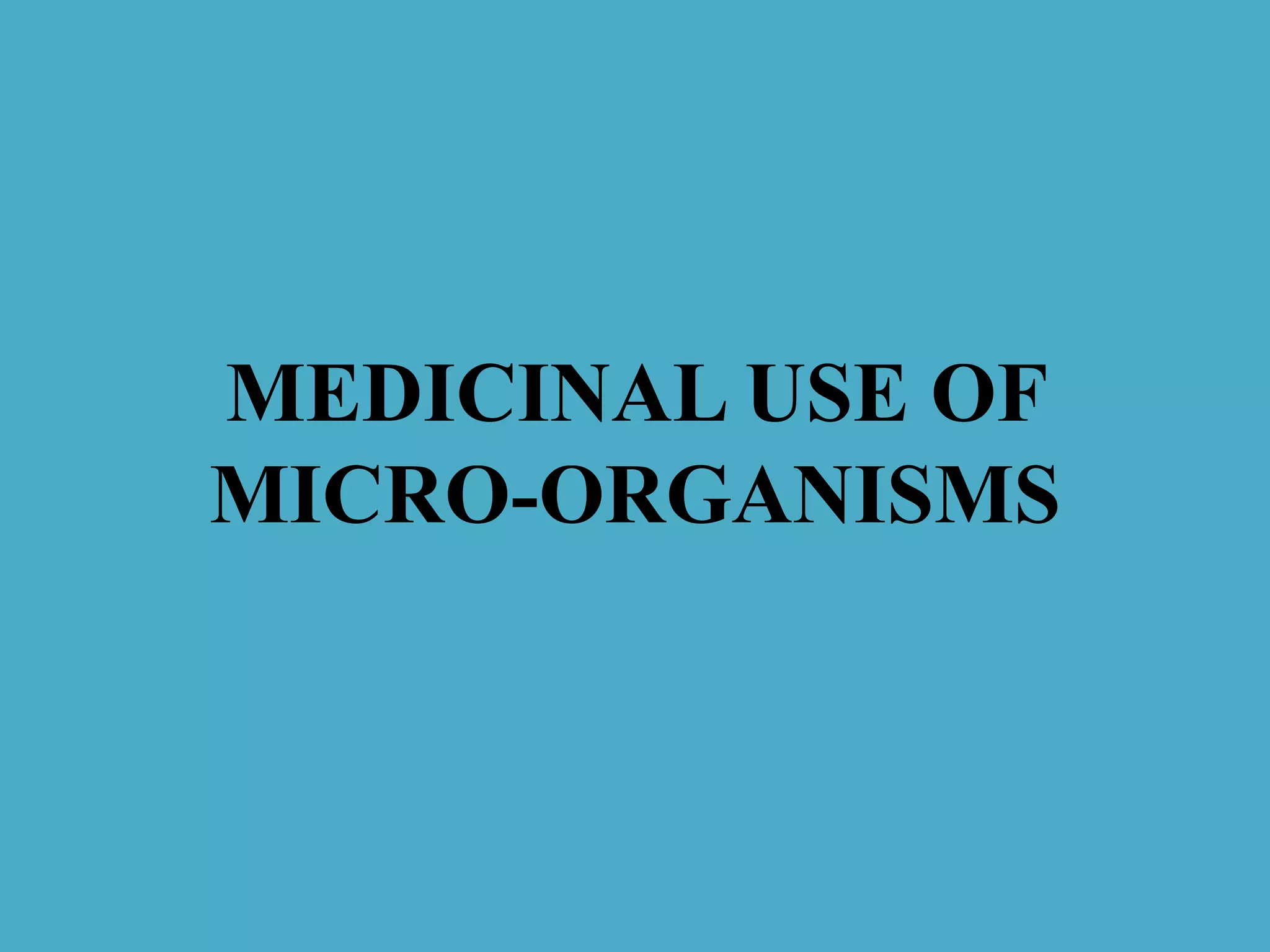 Medicinal use of Micro-organisms - Class 8 | PPTX