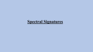 Spectral signature and spectral libraries | PPTX