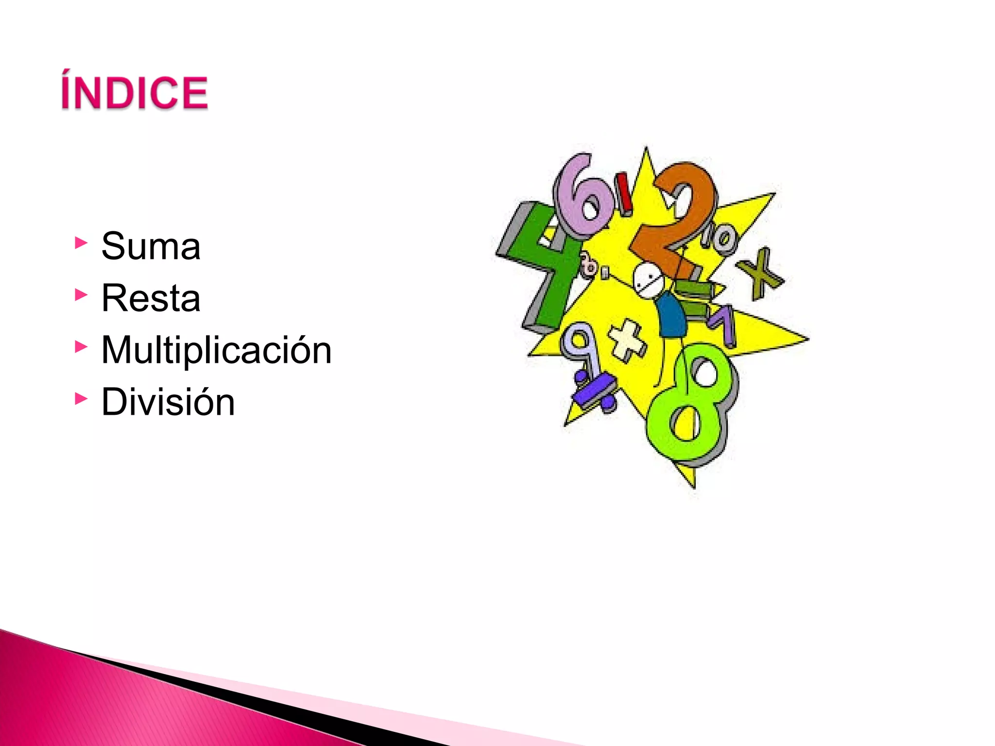 Suma, resta, multiplicación y división. | PPT