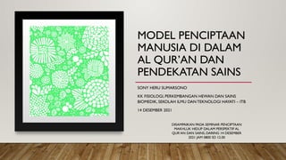 Sumarsono 2021 - MODEL PENCIPTAAN MANUSIA DI DALAM AL QUR_AN DAN.pptx