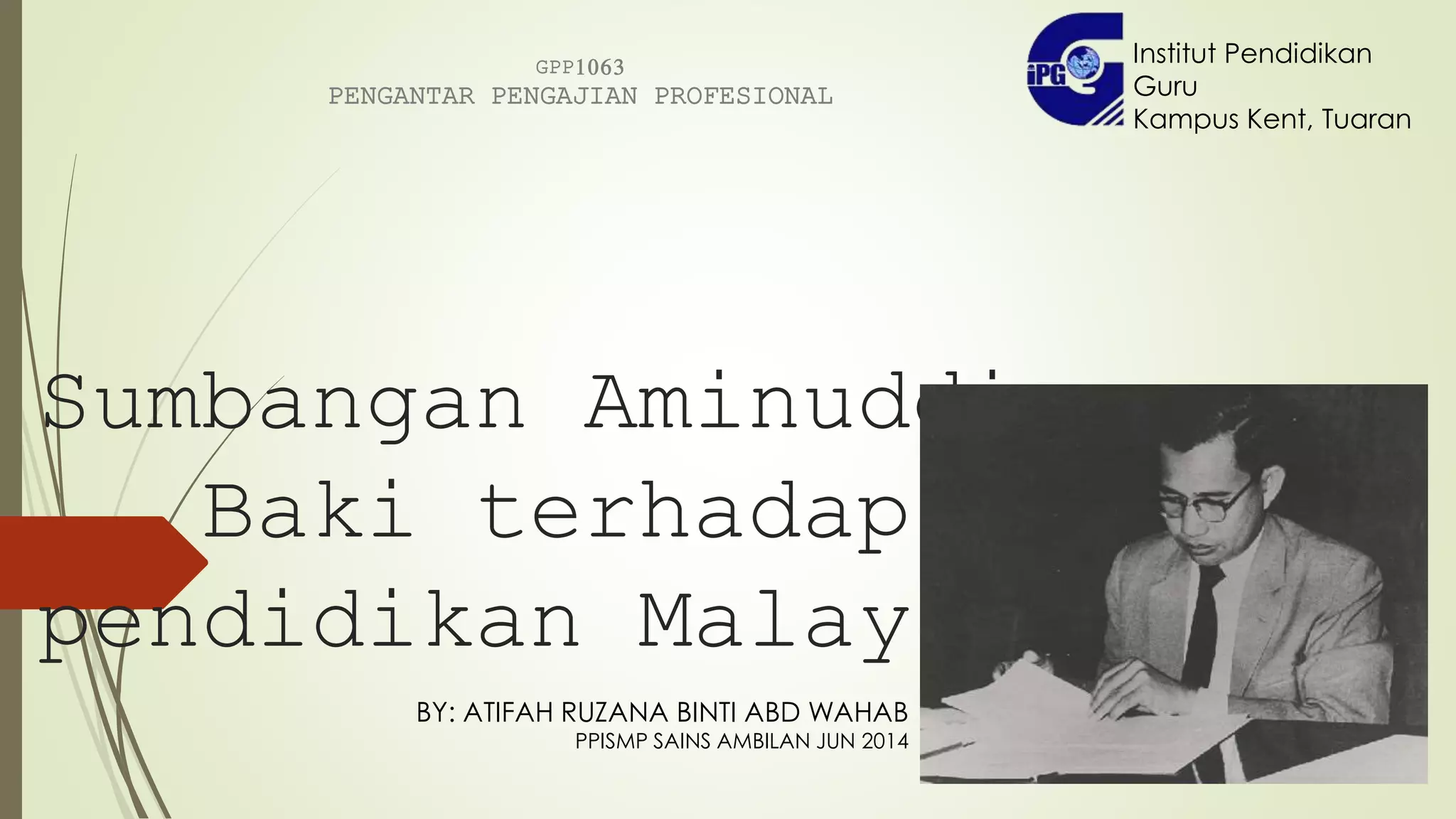 GPP1063 : Sumbangan Aminuddin Baki Terhadap Sistem Pendidikan di ...