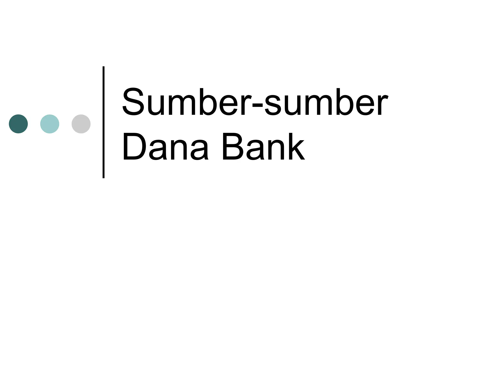 MEMBAHAS TENTANG SUMBER-SUMBER DANA BANK.ppt