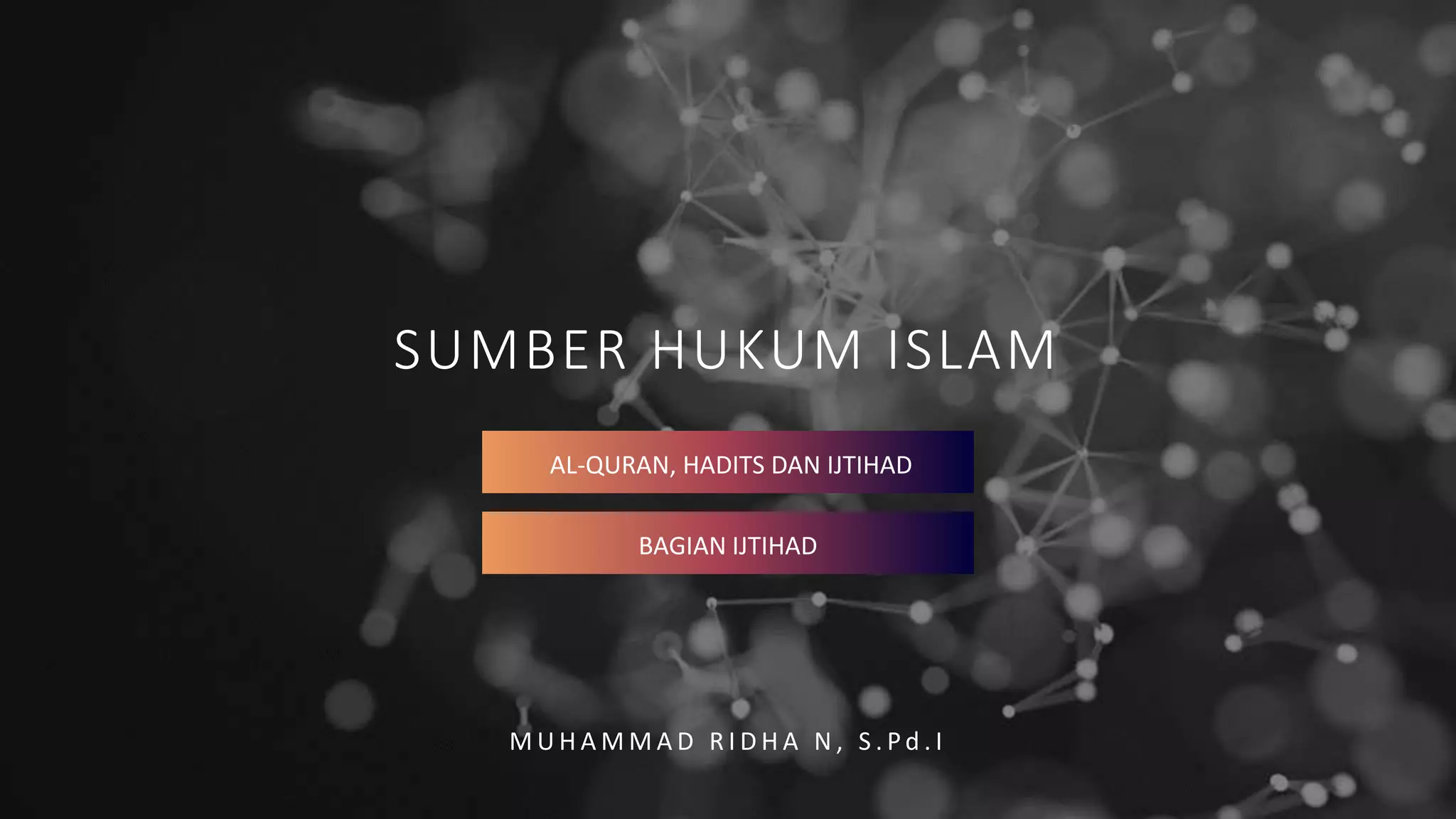 Sumber hukum islam ijtihad | PPTX