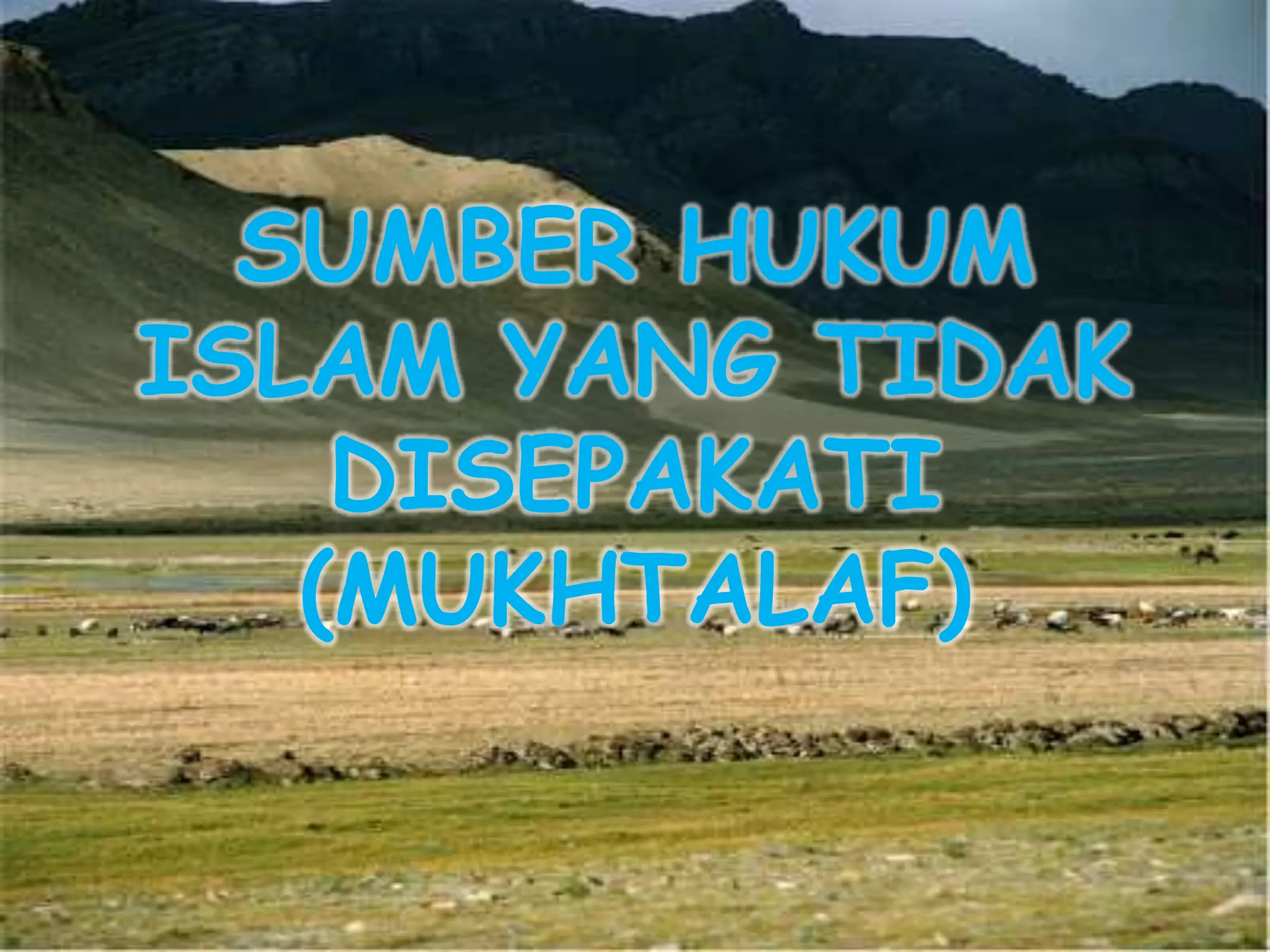 SUMBER_HUKUM_ISLAM_YANG_TIDAK_DISEPAKATI dalam islam.pptx