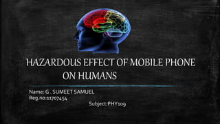 HAZARDOUS EFFECT OF MOBILE PHONE ON HUMANS | PPTX